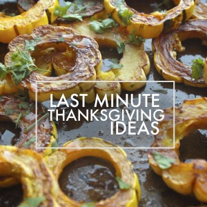 Last Minute Thanksgiving Ideas - Shutterbean
